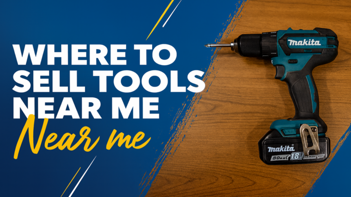 Where to Sell Tools Near You: A Quick Guide to Turning Tools into Cash ...